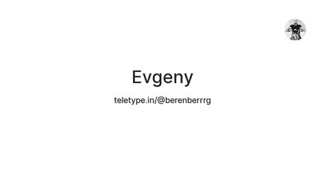 Evgeny — Teletype