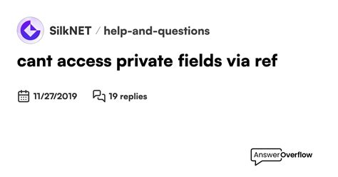 Cant Access Private Fields Via Ref Silknet