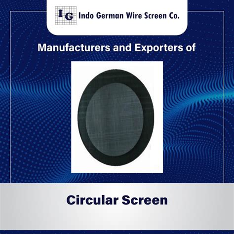 Circular Screen Manufacturer And Seller In Mumbai Indo German Wire