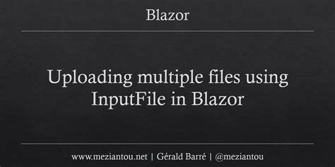Uploading Multiple Files Using Inputfile In Blazor Meziantous Blog