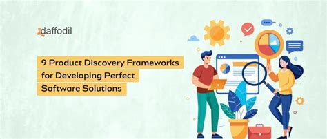 9 Product Discovery Frameworks For Developing A Perfect Software Solution Daffodil Software