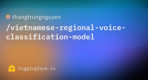 Readmemd · Thangtrungnguyenvietnamese Regional Voice Classification Model At Main