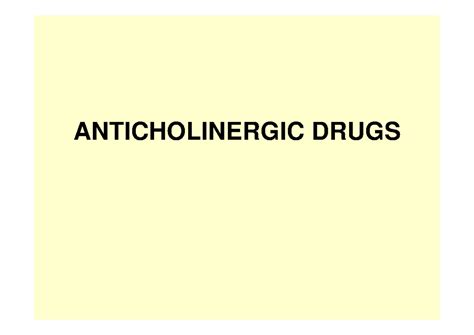 Anticholinergic Drugs Anticholinergic Drugs Anticholinergic Drugs • Which Block The Actions Of
