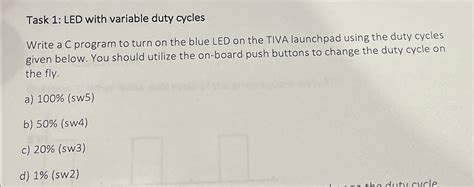 Solved Task 1 Led With Variable Duty Cycleswrite A C