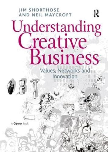 Книга Understanding Creative Business Values Networks And Innovation Джим Шортоуз купить