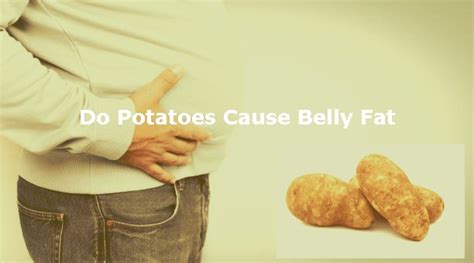 Do Potatoes Cause Belly Fat Find Out The Truth