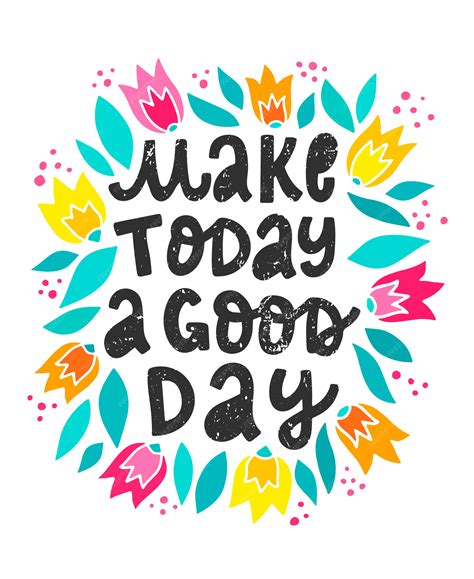 Premium Vector Make Today A Good Day Motivational Quote