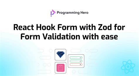 React Hook Form With Zod For Form Validation With Ease Programming Hero Blog
