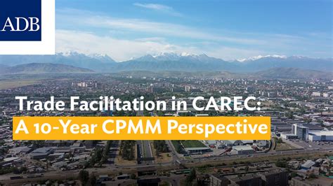 Trade Facilitation In Carec A 10 Year Cpmm Perspective Asian Development Bank