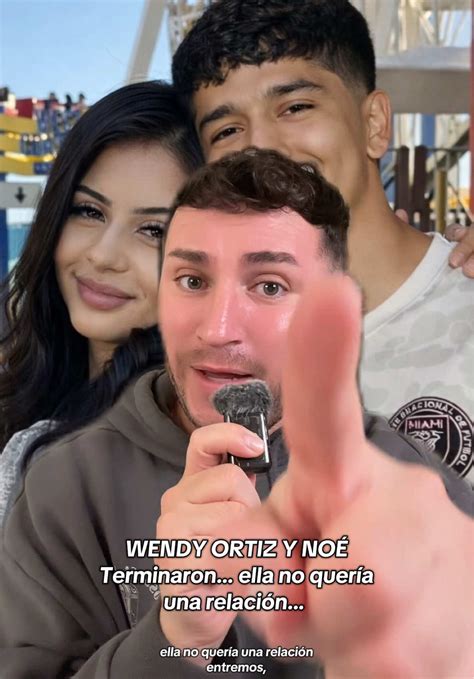 Wendy Ortiz Y NoÉ💥han Dejado De Salir Wendyortiz Wendyortizlive W