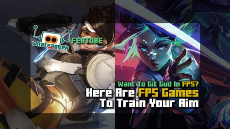 Want To Git Gud In Fps Train Your Aim With These Games Whats A Geek