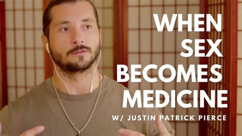 Relationship Advice When Sex Becomes Medicine Yoga Of Intimacy Justin Patrick Pierce Youtube