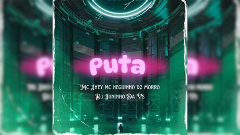 Puta Mc Jhey Mc Neguinho Do Morro Dj Juninho Da Vs Youtube