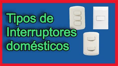 Tipos De Interruptores Características Y Usos Casas Prefabricadas