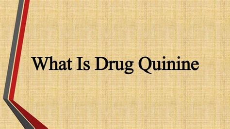 What Is Drug Quinine Chemistry Presentationpptx