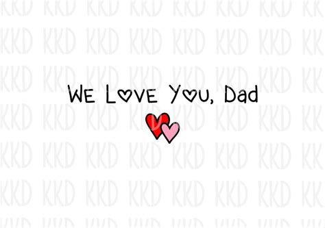 We Love You Dad Svg Dad Svg Fathers Day Svg Dad Quote Etsy