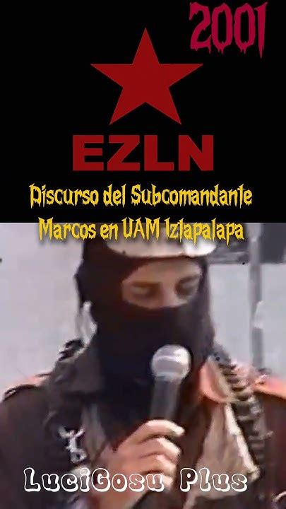 Discurso Del Subcomandante Marcos En La Uam Mexico Historia