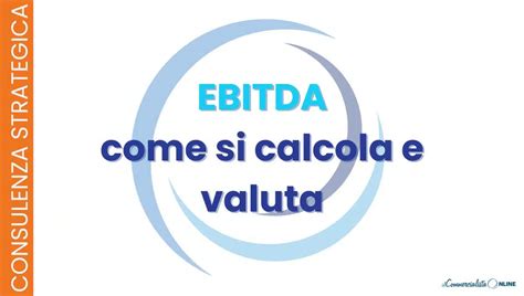 Ebitda Come Si Calcola E Perché è Importante