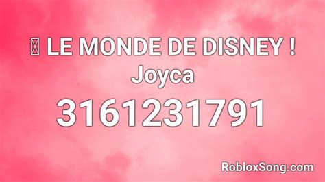 🎵 Le Monde De Disney Joyca Roblox Id Roblox Music Codes
