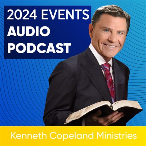 Podcast Kenneth Copeland Ministries 2024 Events Apple Podcasts