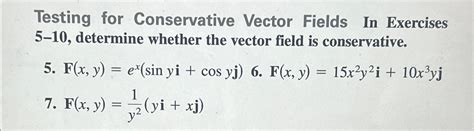 Solved Testing For Conservative Vector Fields In Exercises