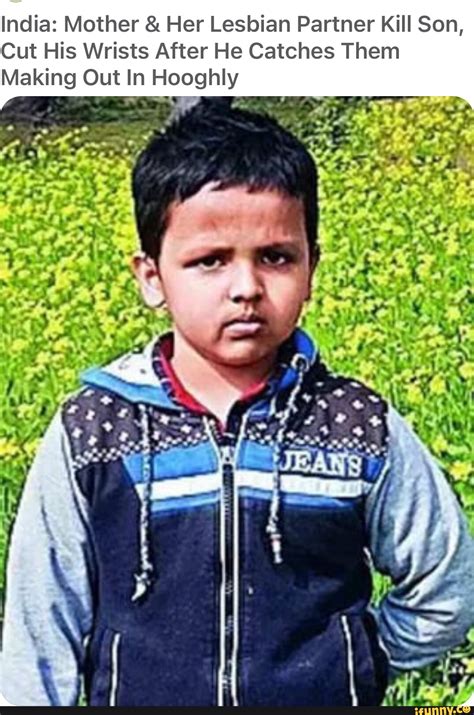 India Mother And Her Lesbian Partner Kill Son Cut His Wrists After He Catches Them Making Out In