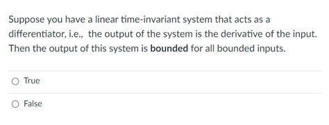 Solved Suppose You Have A Linear Time Invariant System That