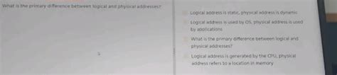What Is The Primary Difference Between Logical And Physical Addresseslo