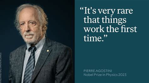 Nobel “its Very Rare That Things Work The First Time I Have One