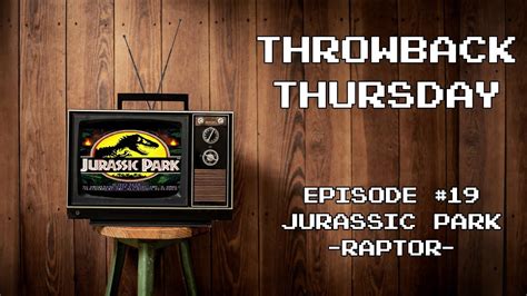 Jurassic Park Raptor Genesis Gameplay Throwback Thursday Episode