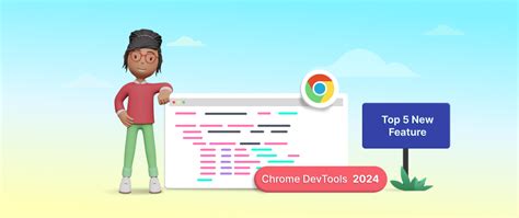 chrome devtools 2024 top 5 new features to boost your workflow dev