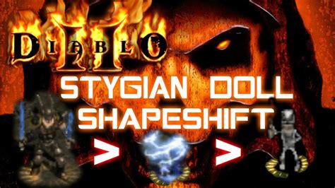 Stygian Doll Shapeshift Diablo 2 Youtube