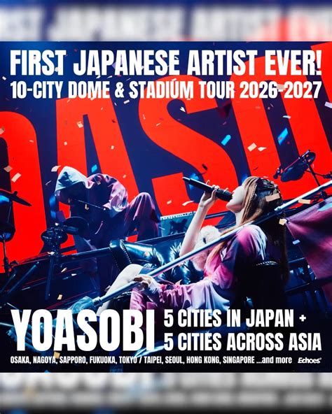 Yoasobi Asia 10 City Dome And Stadium Tour 2026 2027 香港站入場準備 收費 地址及時間等資訊