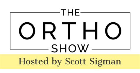 Hosted By Dr Scott Sigman “dr Jacob Kirsch” The Ortho Show