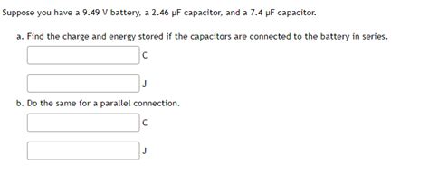 Solved Suppose You Have A 949 V Battery A 246μf