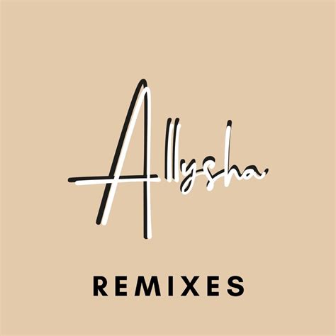 Stream Allysha Listen To Allysha Remixes Playlist Online For Free On Soundcloud