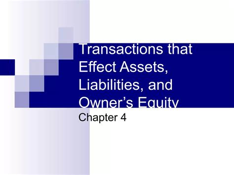 Chapter 4 Transactions That Effect Assets Liabilities And Ppt