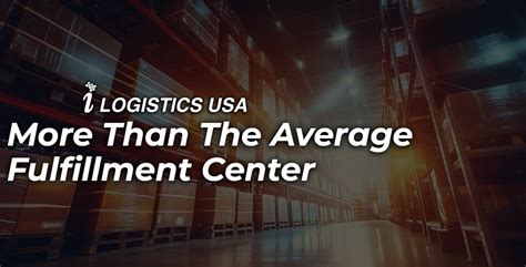 I Logistics Usa More Than The Average Fulfillment Center Ilogistics Usa