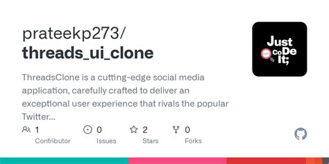 Github Prateekp273threadsuiclone Threadsclone Is A Cutting Edge