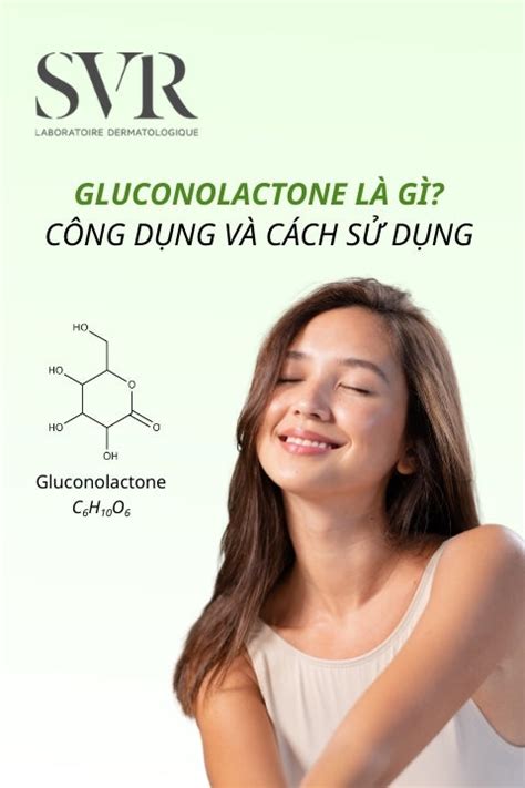Gluconolactone Là Gì Trong Mỹ Phẩm Tác Dụng Và Cách Sử Dụng Svr