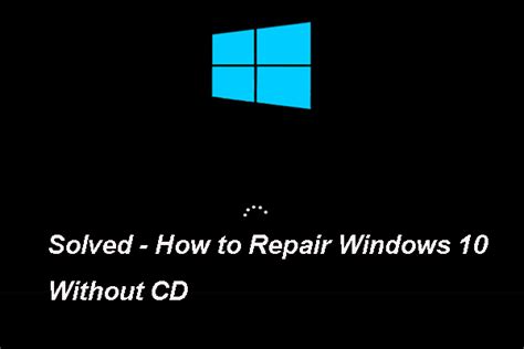 7 Méthodes Comment Réparer Windows 10 Sans Cd