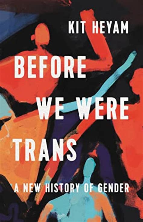Before We Were Trans A New History Of Gender Portside