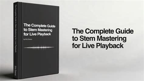 The Complete Guide To Stem Mastering For Live Playback