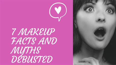 7 Makeup Very Frequent Facts And Myths Debusted