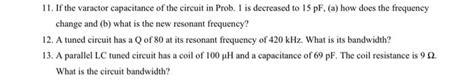 Solved 11 If The Varactor Capacitance Of The Circuit In