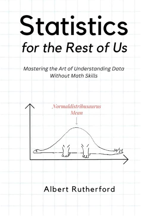 statistics for the rest of us mastering the art of
