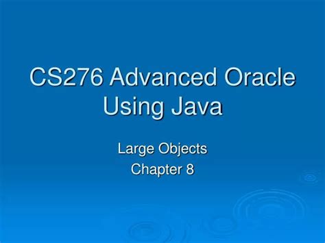 Ppt Cs276 Advanced Oracle Using Java Powerpoint Presentation Free