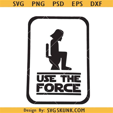 Use The Force Darth Vader Svg Use The Force Bathroom Svg Star Wars