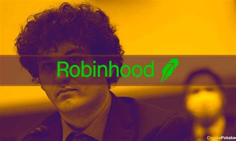 Robinhood Repurchased Sam Bankman Frieds Stake For 605 Million