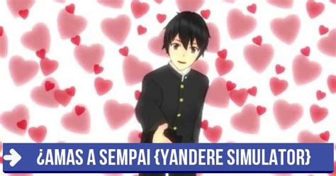 Test ¿amas A Sempai Yandere Simulator